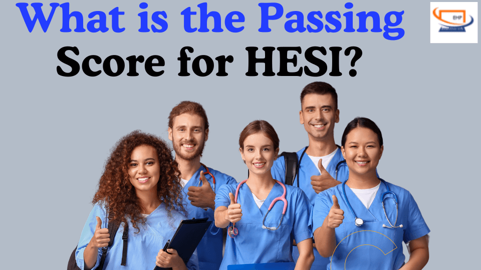 What is the Passing Score for HESI - examhelppro.com