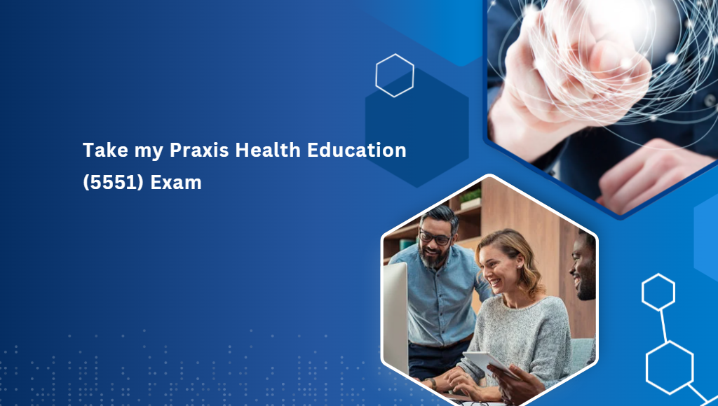 take my Praxis Health Education (5551) Exam - examhelppro.com