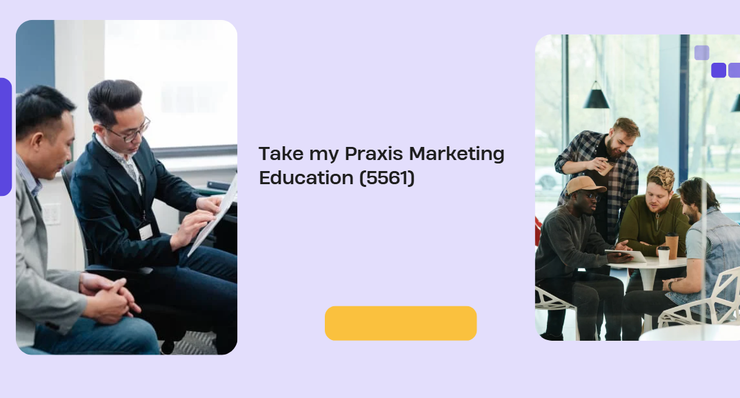 take my Praxis Marketing Education (5561) - examhelppro.com